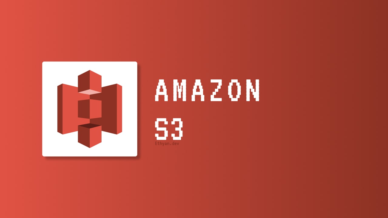 Amazon S3 Essentials: Part 1 What Every Engineer Should Know - Ethan Aghaei